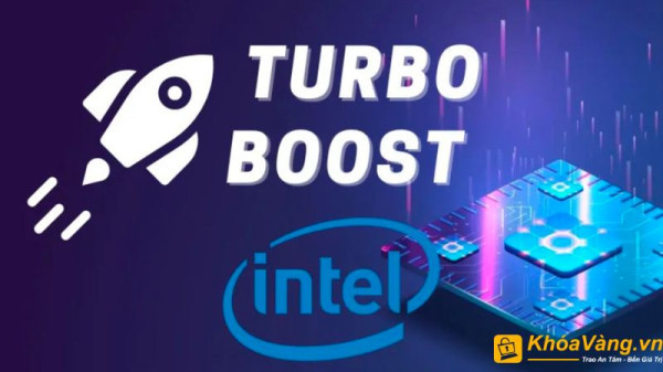 Công nghệ Turbo boost là gì? Chức năng thế nào? Cách cài cho máy tính