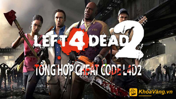 Tổng hợp bộ mã lệnh Left 4 Dead, cheat code L4D2 đầy đủ nhất 2025